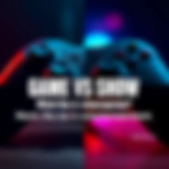 Game vs Show: Which One Reigns Supreme in Entertainment? : LevelUpTalk