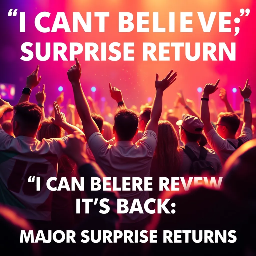 I Can't Believe It's Back: Major Surprise Returns : LevelUpTalk