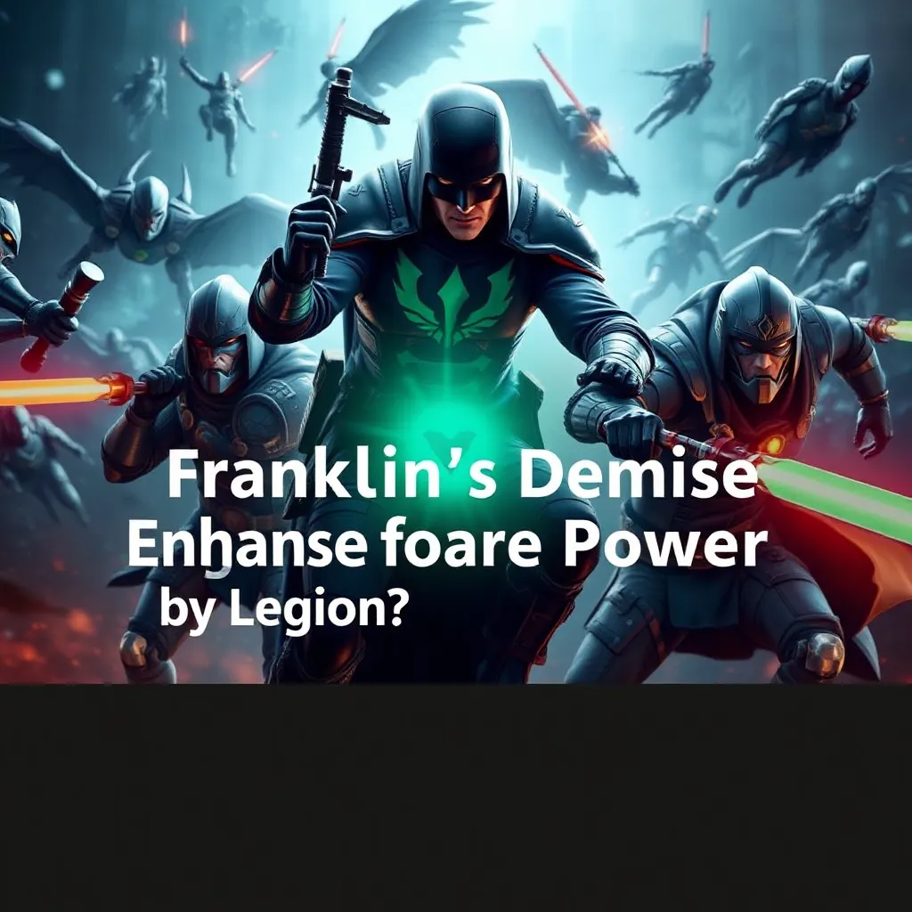 Does Franklin's Demise Enhance the Legion's Power? : LevelUpTalk