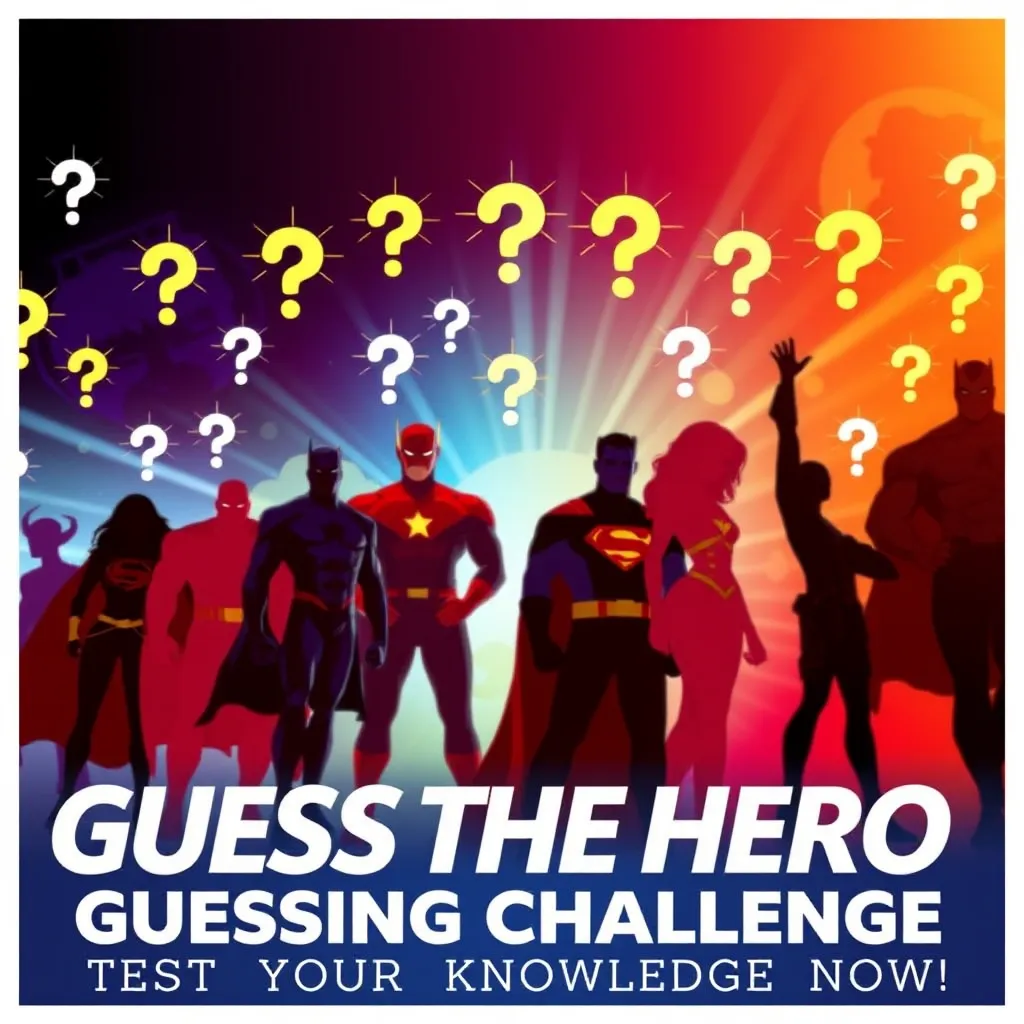 Guess the Hero Challenge: Test Your Knowledge Now! : LevelUpTalk