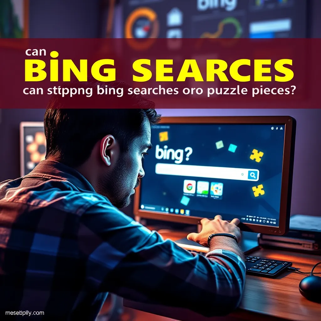 Can Stopping Bing Searches Restore Puzzle Pieces? : LevelUpTalk