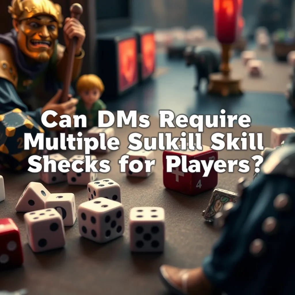 Can DMs Require Multiple Skill Checks for Players? : LevelUpTalk