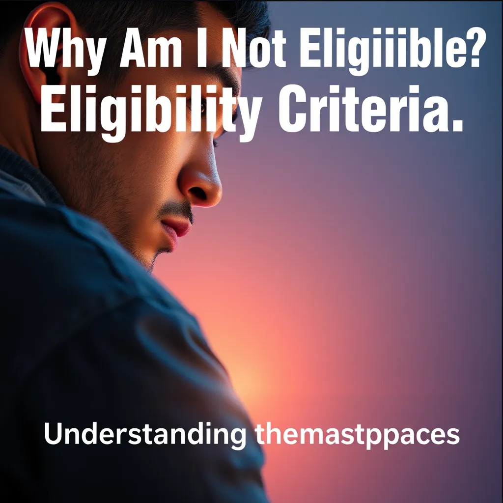 Why Am I Not Eligible? Understanding the Criteria : LevelUpTalk